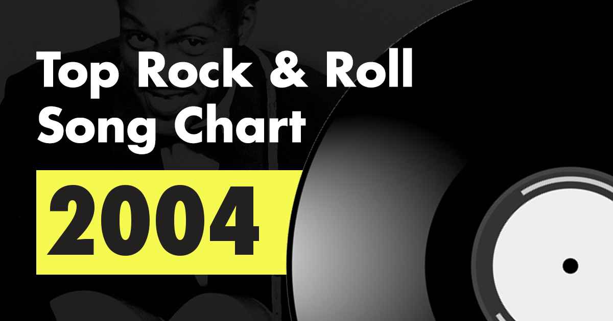 Top 100 Rock Roll Song Chart For 2004