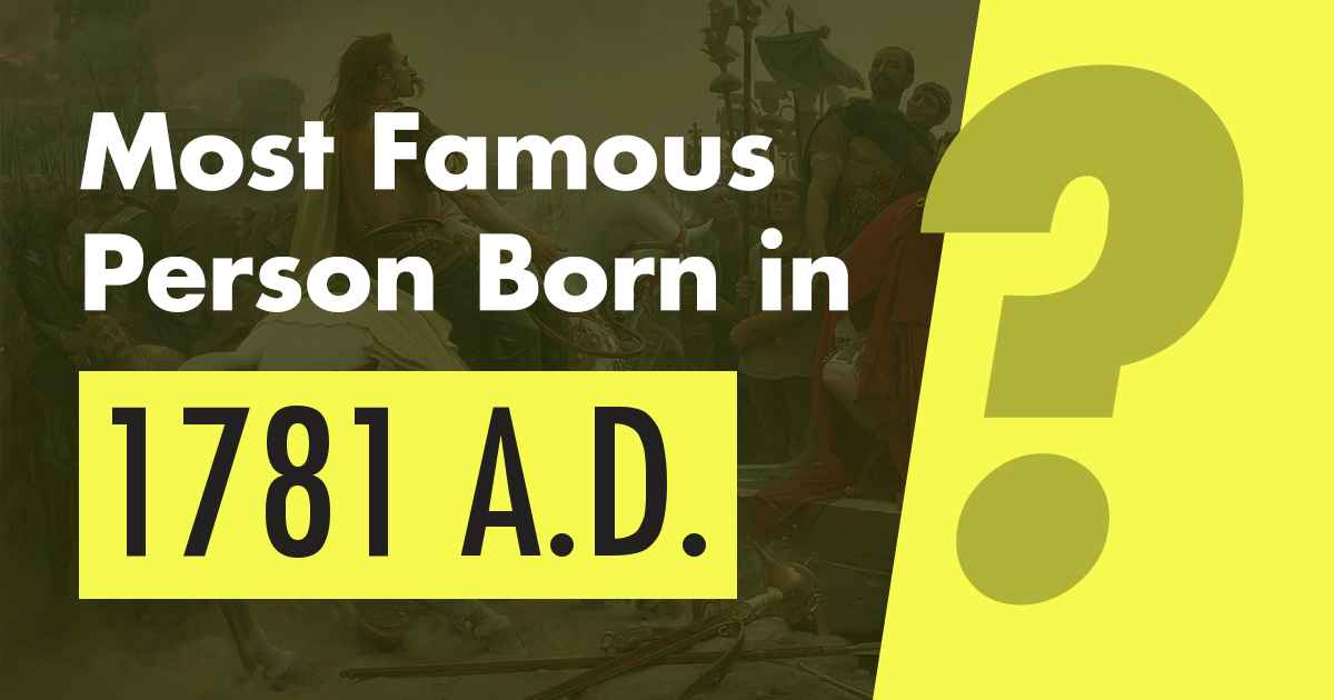 Famous People Born in 1781 - #1 is George Stephenson