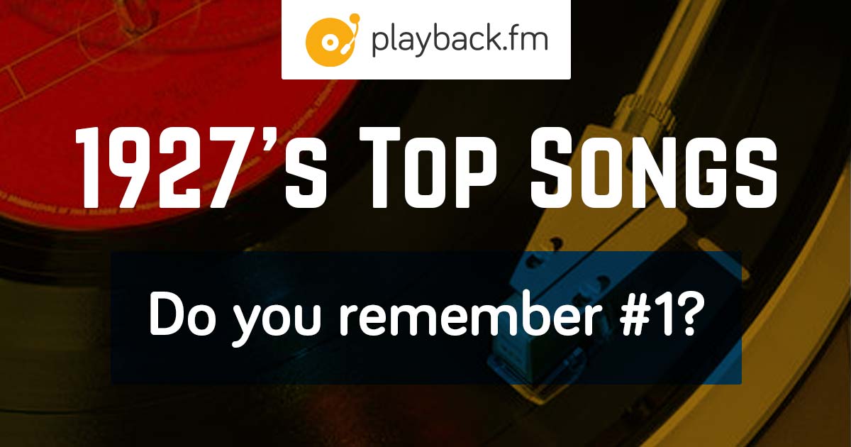 1927 Radio (Top 50 Song Playlist) | Playback.fm