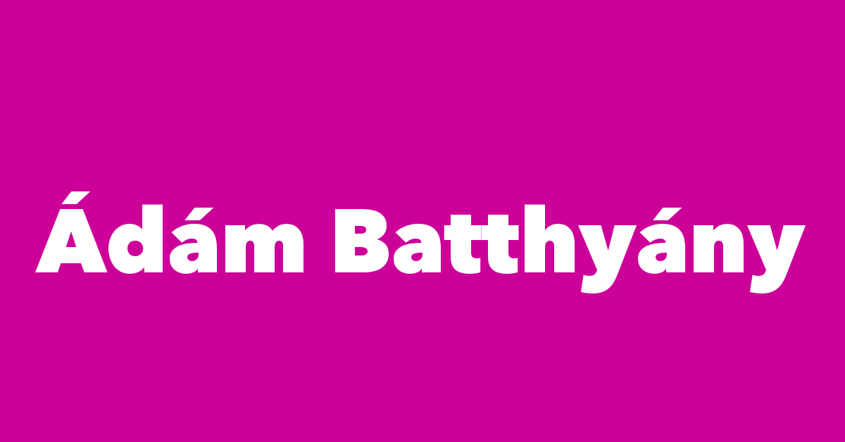 Ádám Batthyány - Spouse, Children, Birthday & More