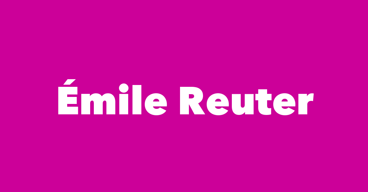 Émile Reuter - Spouse, Children, Birthday & More