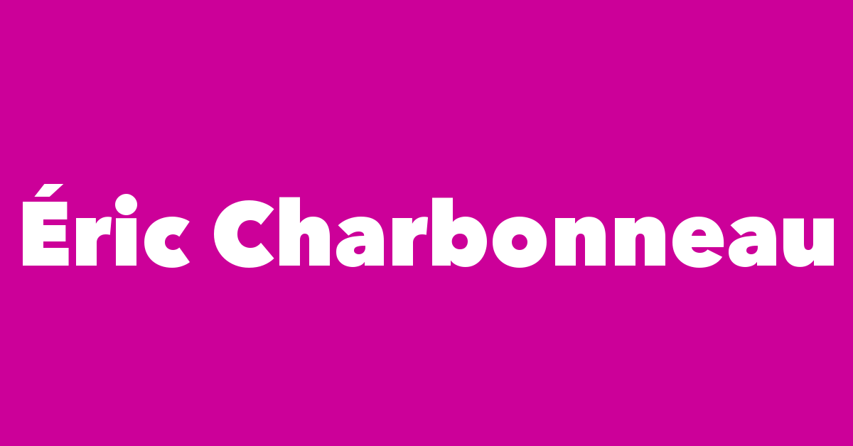 Éric Charbonneau - Spouse, Children, Birthday & More