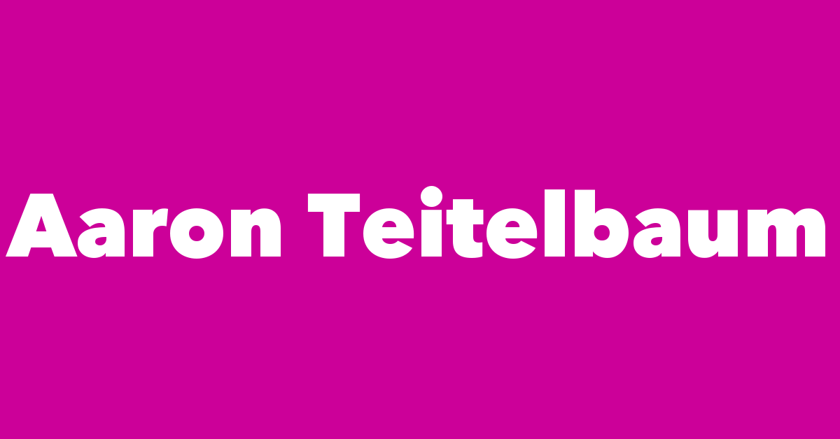 Aaron Teitelbaum - Spouse, Children, Birthday & More
