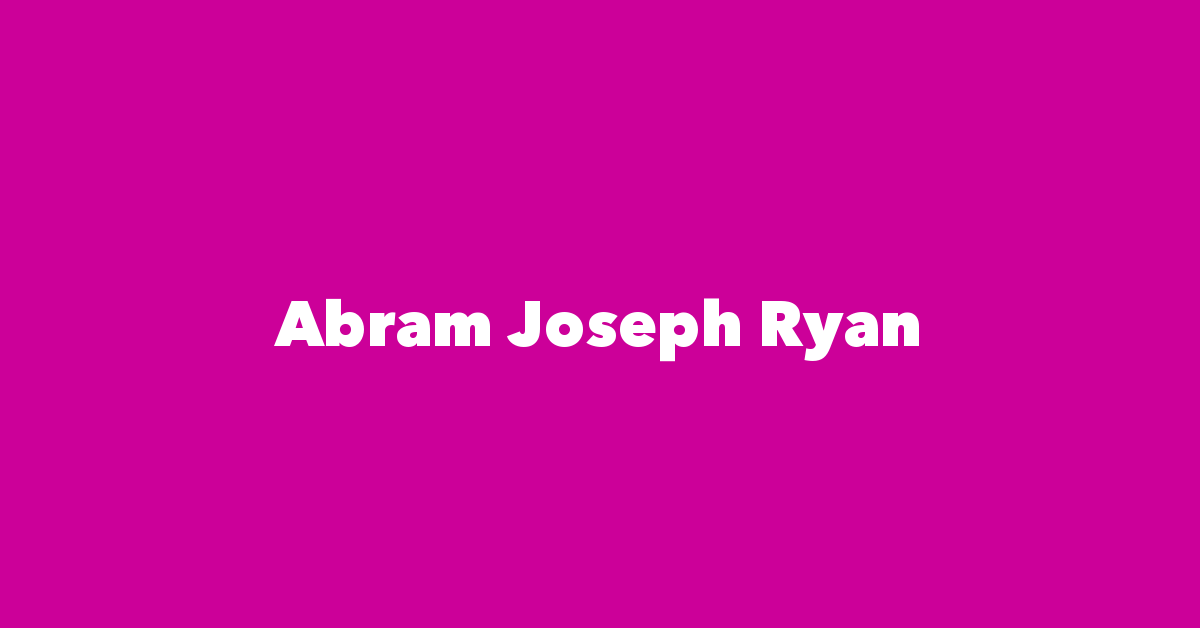 Abram Joseph Ryan - Spouse, Children, Birthday & More
