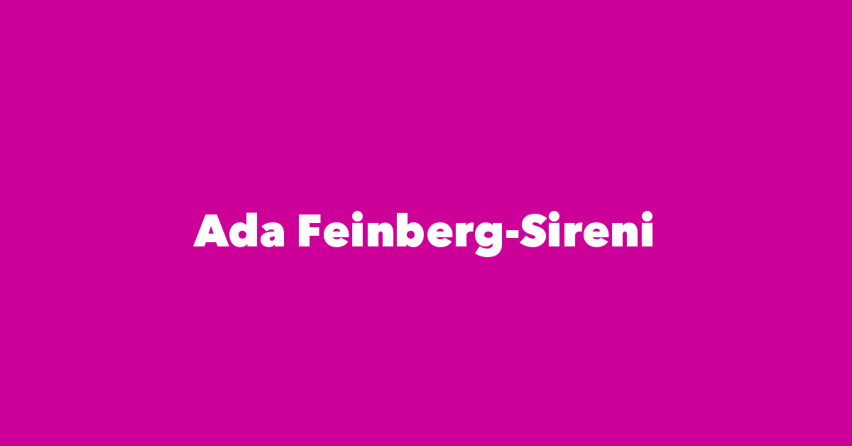 Ada Feinberg-Sireni - Spouse, Children, Birthday & More