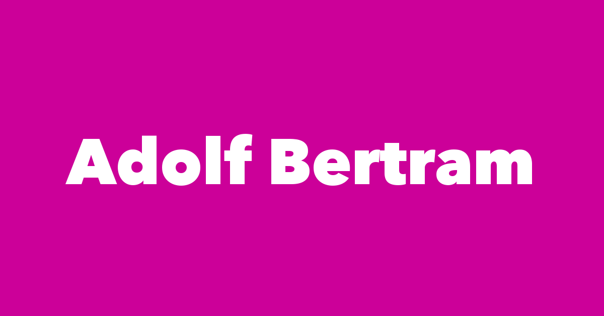 Adolf Bertram - Spouse, Children, Birthday & More