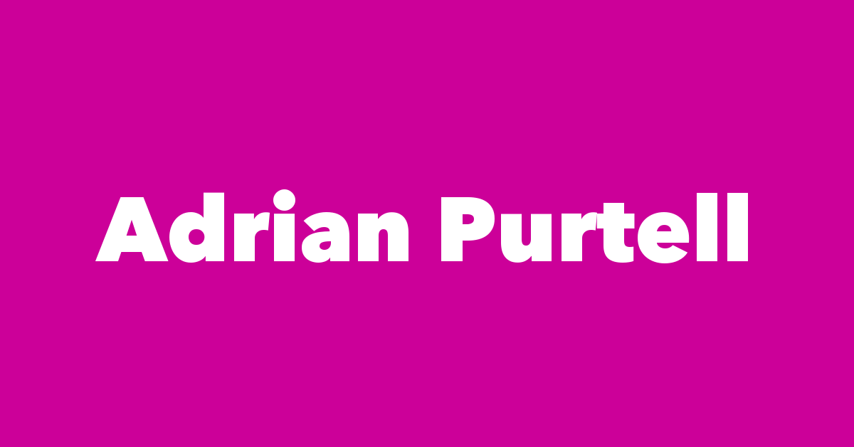 Adrian Purtell - Spouse, Children, Birthday & More