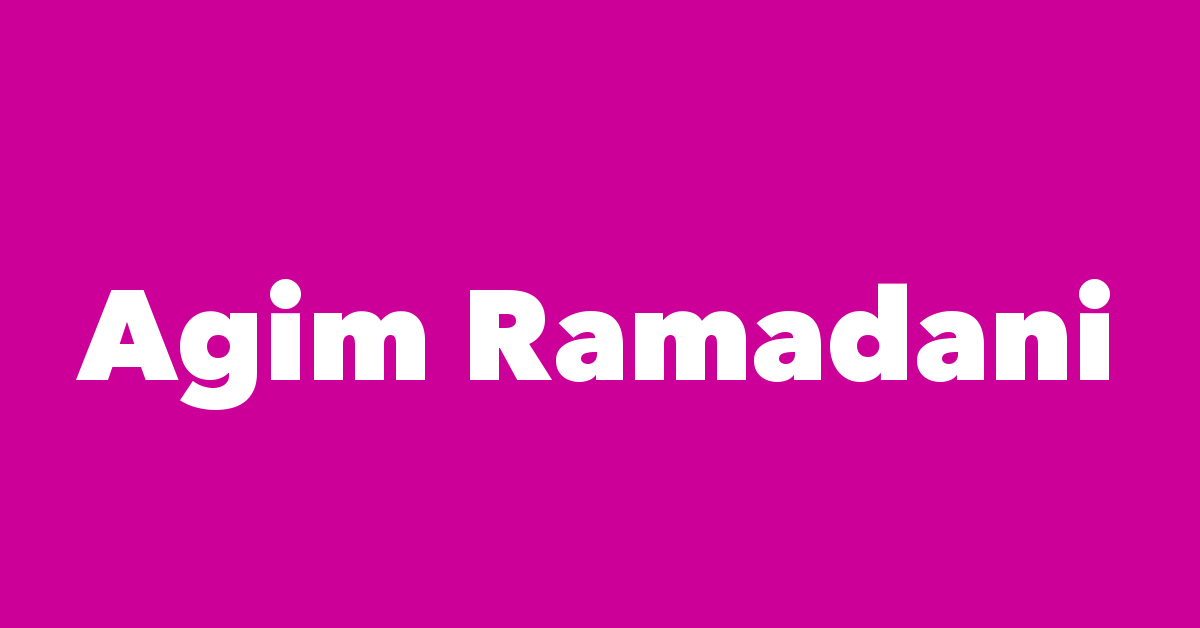 Agim Ramadani - Spouse, Children, Birthday & More