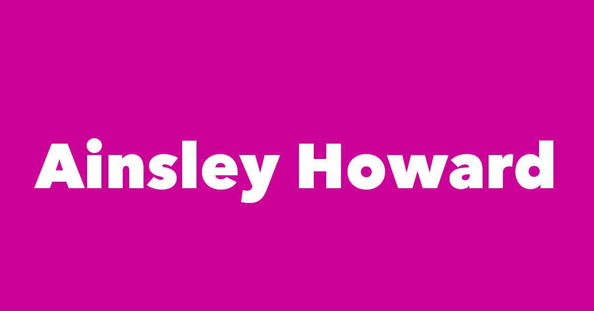 Ainsley Howard - Spouse, Children, Birthday & More