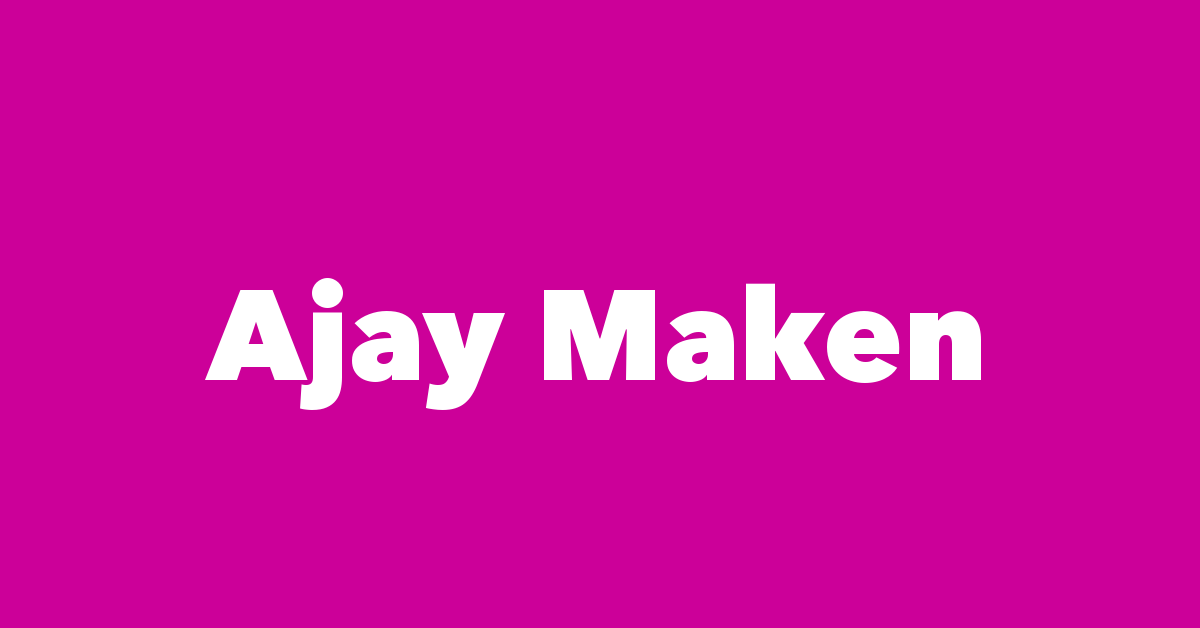 Ajay Maken - Spouse, Children, Birthday & More