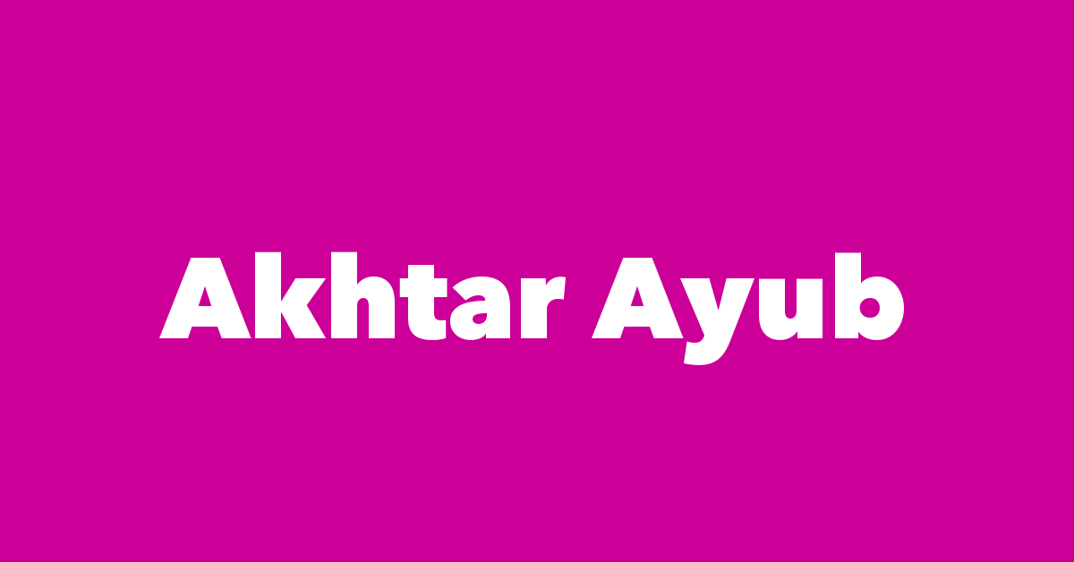 Akhtar Ayub - Spouse, Children, Birthday & More