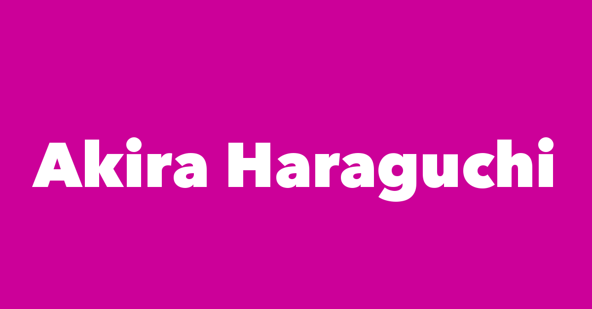 Akira Haraguchi - Spouse, Children, Birthday & More