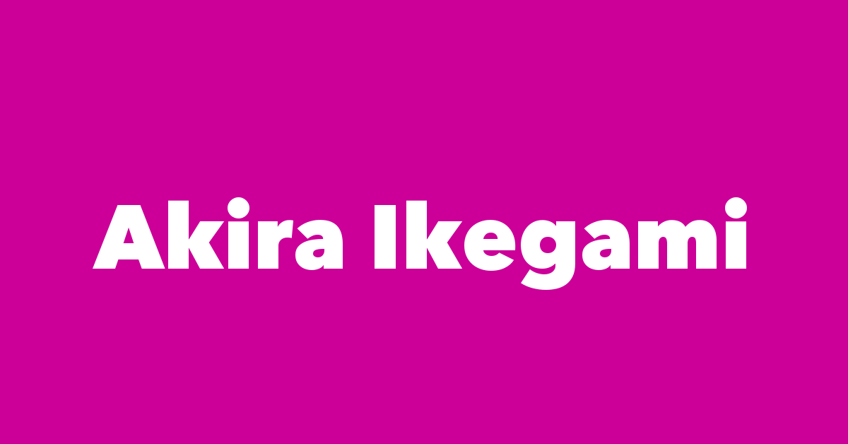 Akira Ikegami - Spouse, Children, Birthday & More