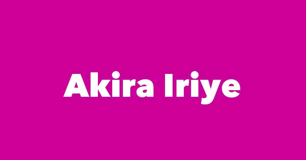 Akira Iriye - Spouse, Children, Birthday & More