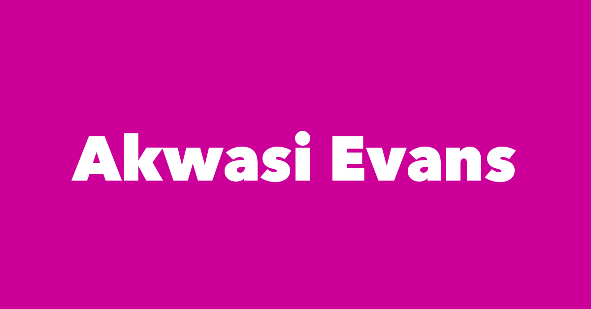 Akwasi Evans - Spouse, Children, Birthday & More