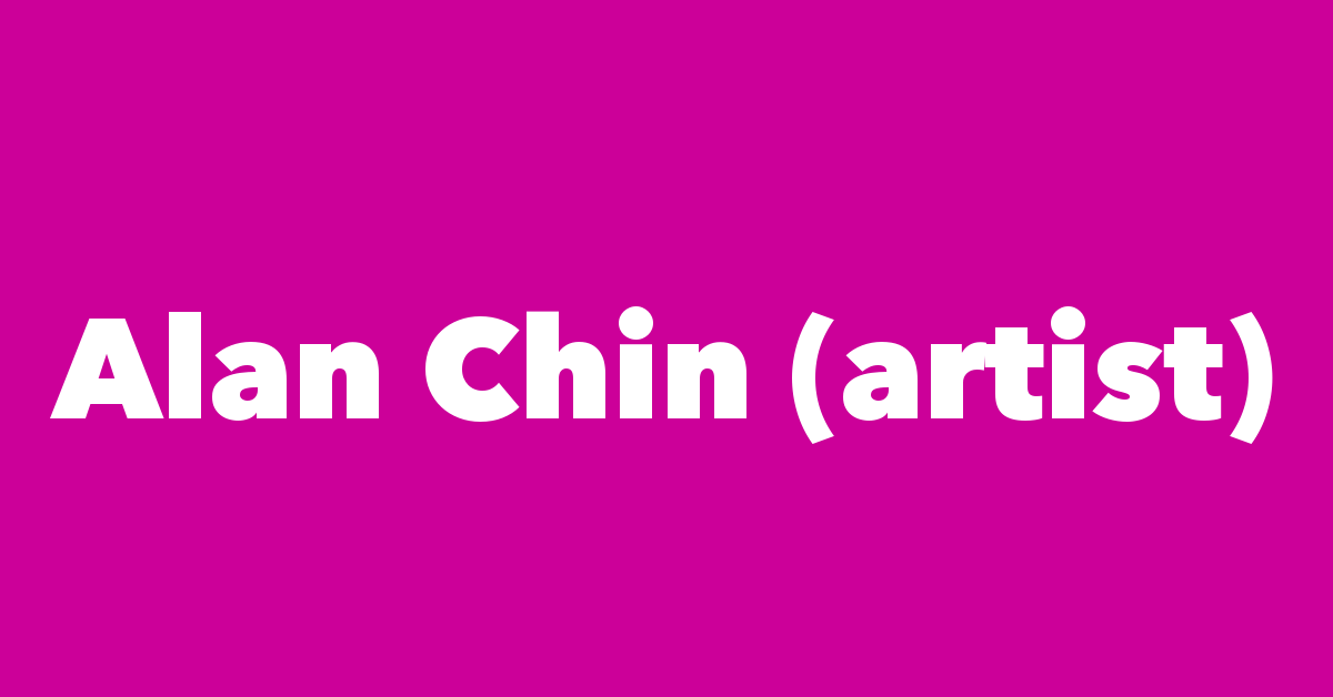 Alan Chin (artist) - Spouse, Children, Birthday & More