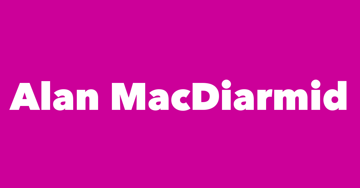Alan MacDiarmid - Spouse, Children, Birthday & More