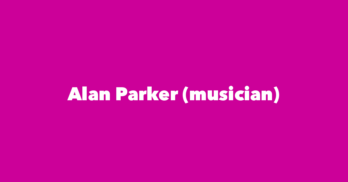 Alan Parker (musician) - Spouse, Children, Birthday & More