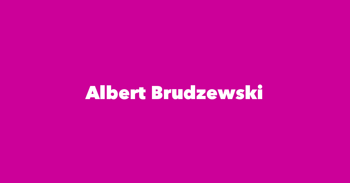 Albert Brudzewski - Spouse, Children, Birthday & More