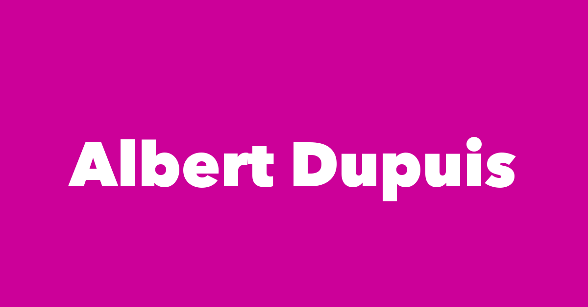 Albert Dupuis - Spouse, Children, Birthday & More