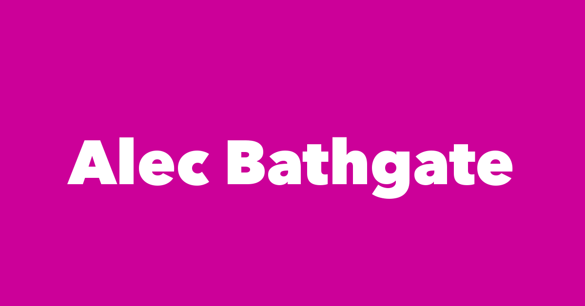 Alec Bathgate - Spouse, Children, Birthday & More