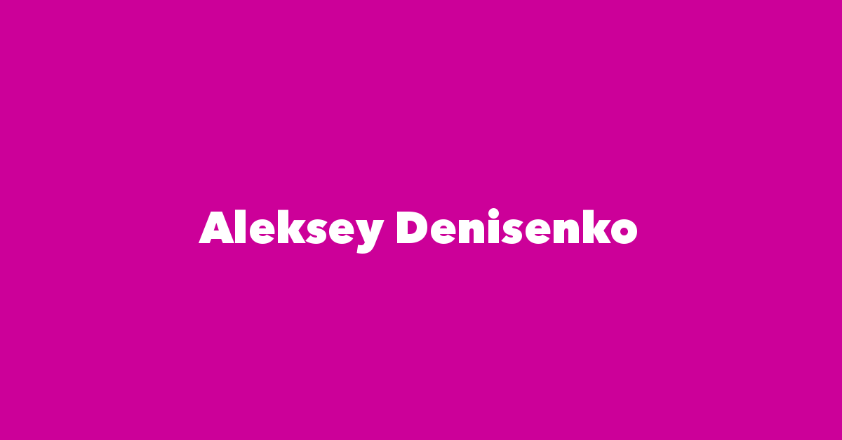 Aleksey Denisenko - Spouse, Children, Birthday & More