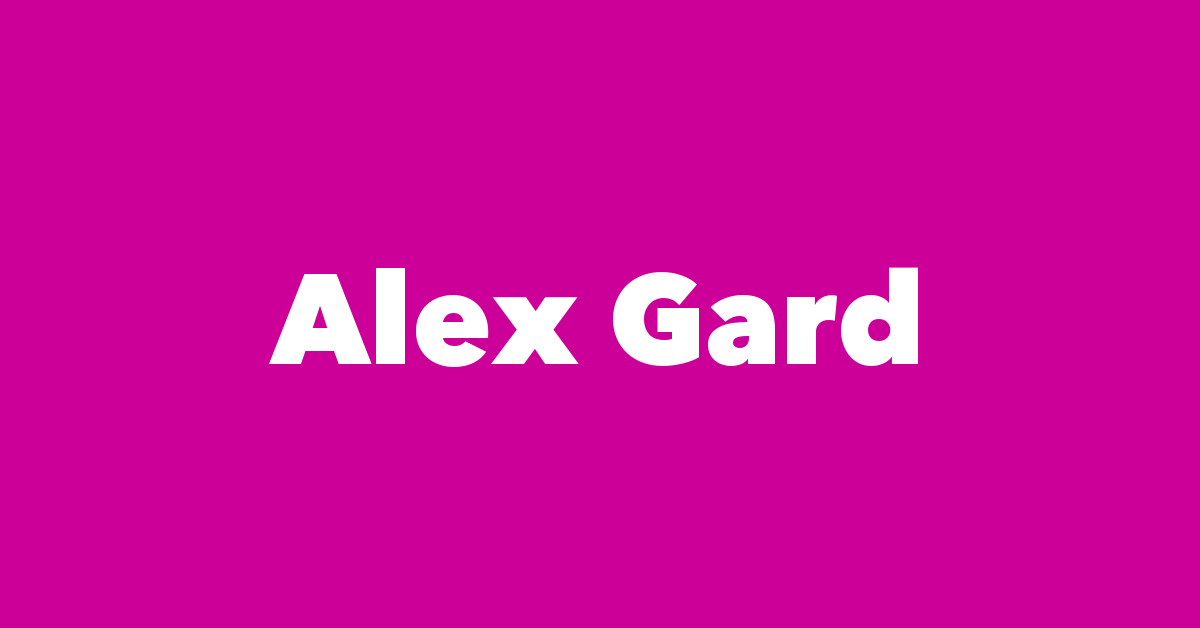 Alex Gard - Spouse, Children, Birthday & More