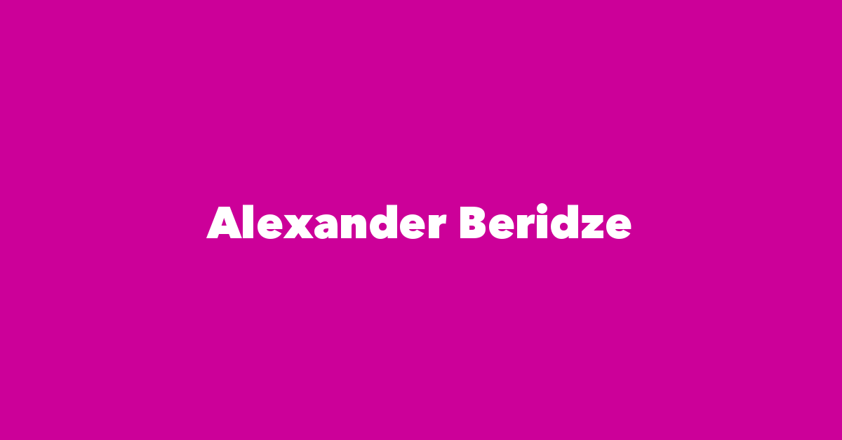 Alexander Beridze - Spouse, Children, Birthday & More