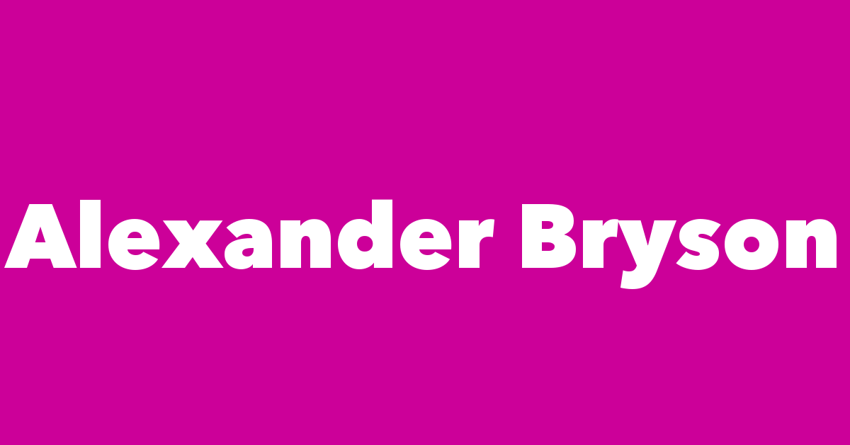 Alexander Bryson - Spouse, Children, Birthday & More