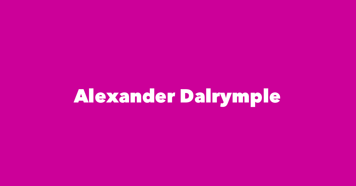Alexander Dalrymple - Spouse, Children, Birthday & More