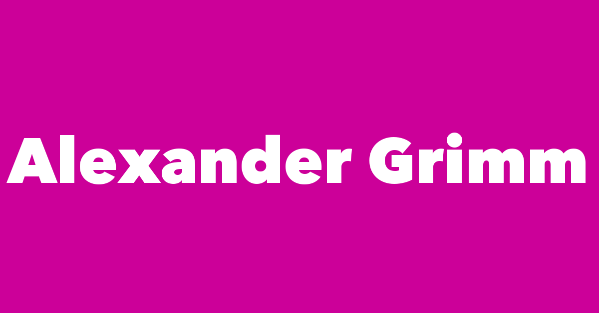 Alexander Grimm - Spouse, Children, Birthday & More