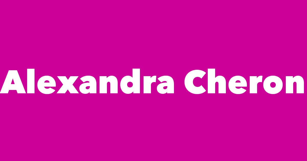 Alexandra Cheron - Spouse, Children, Birthday & More