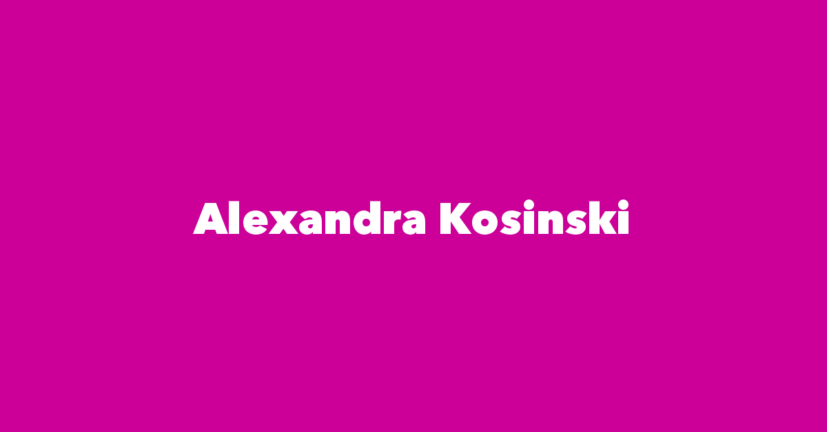 Alexandra Kosinski - Spouse, Children, Birthday & More