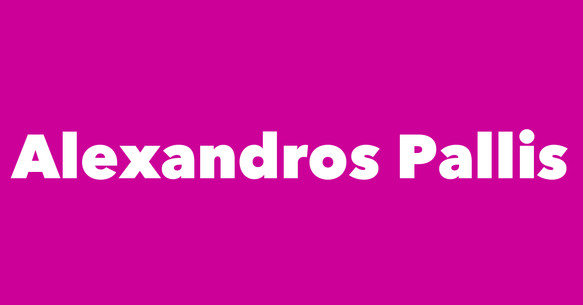 Alexandros Pallis - Spouse, Children, Birthday & More