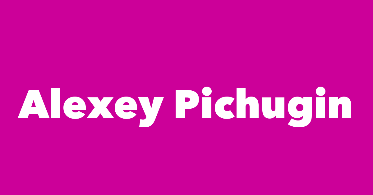 Alexey Pichugin - Spouse, Children, Birthday & More