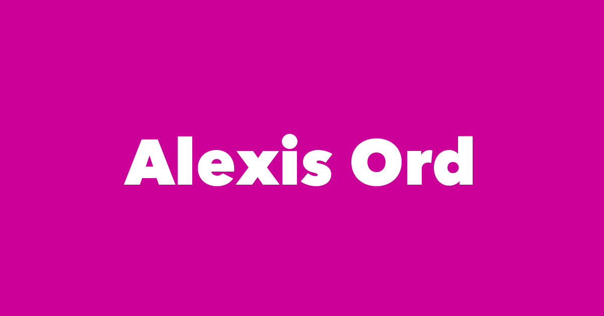 Alexis Ord - Spouse, Children, Birthday & More