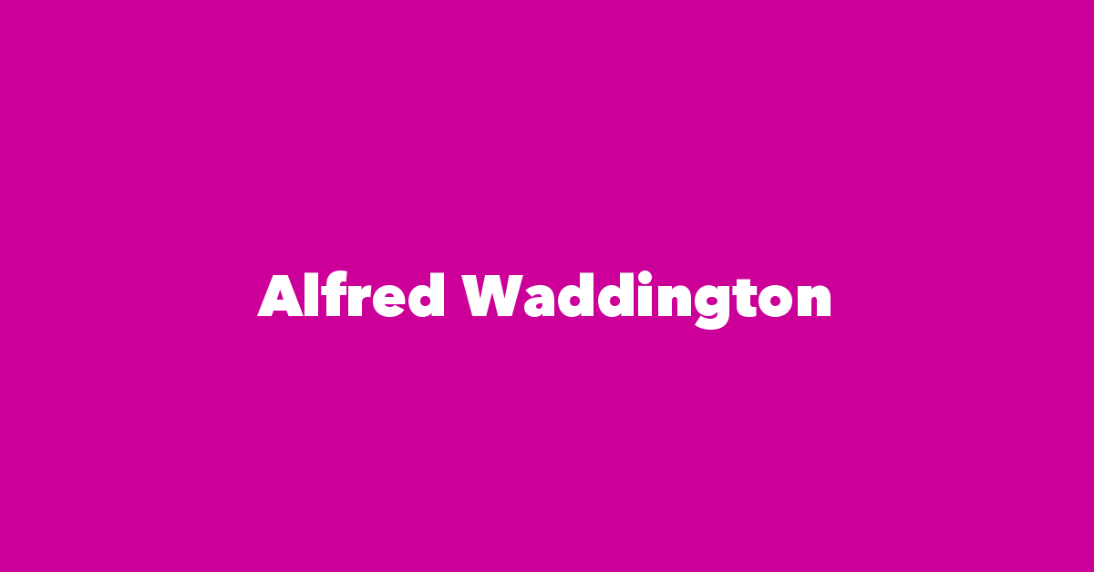 Alfred Waddington - Spouse, Children, Birthday & More