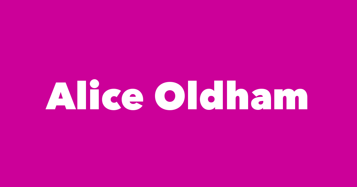 Alice Oldham - Spouse, Children, Birthday & More