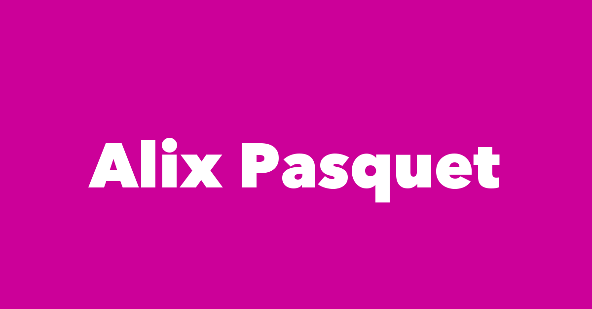 Alix Pasquet - Spouse, Children, Birthday & More