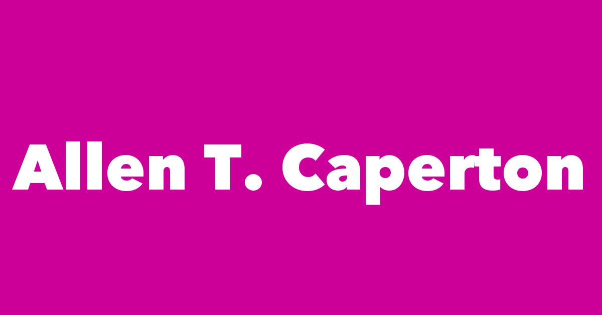 Allen T. Caperton - Spouse, Children, Birthday & More