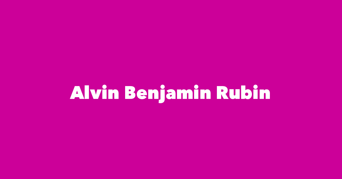 Alvin Benjamin Rubin - Spouse, Children, Birthday & More