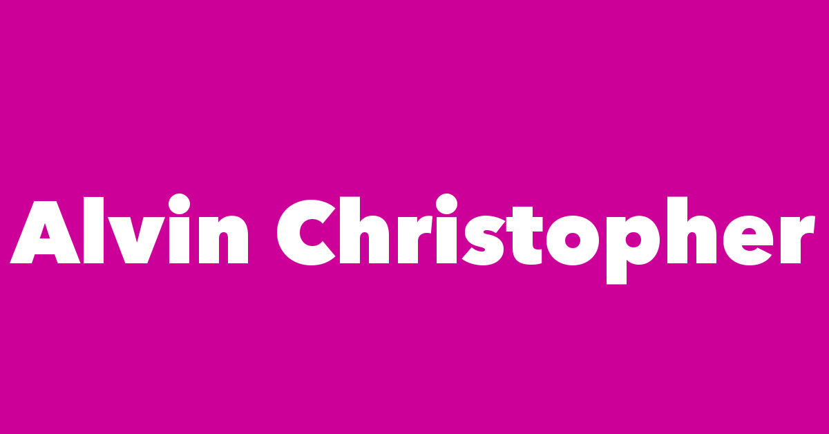 Alvin Christopher - Spouse, Children, Birthday & More