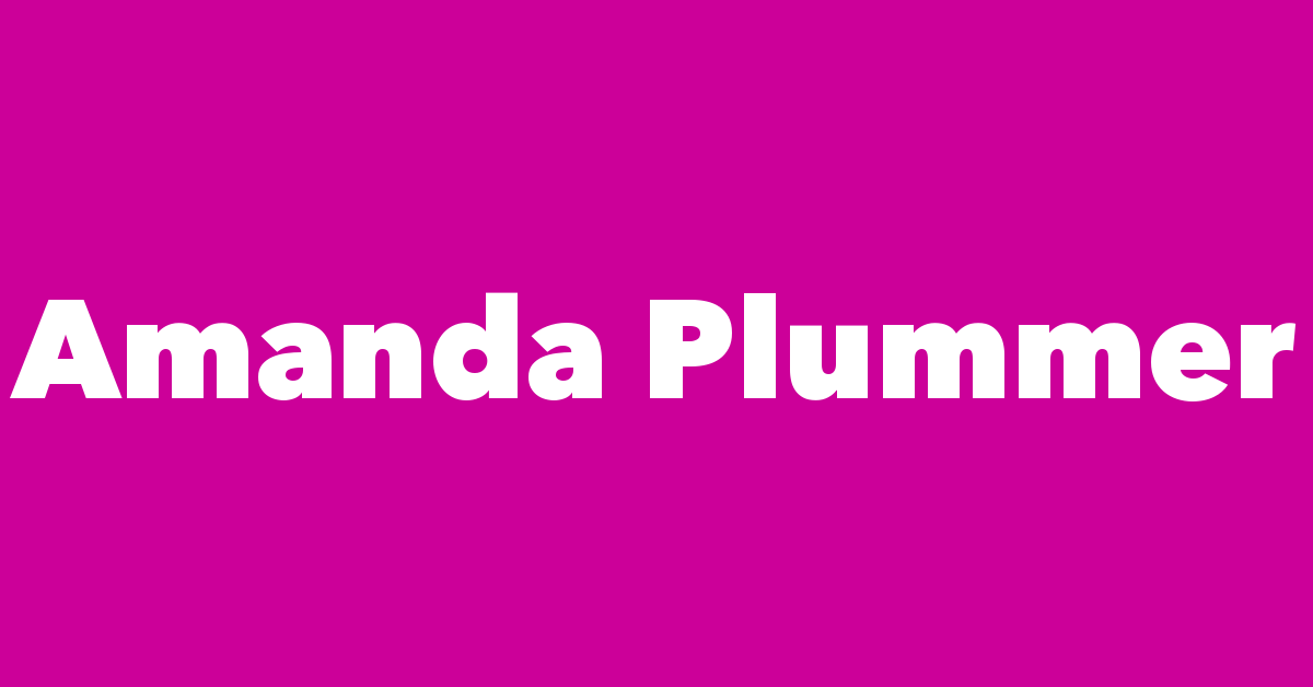 Amanda Plummer - Spouse, Children, Birthday & More