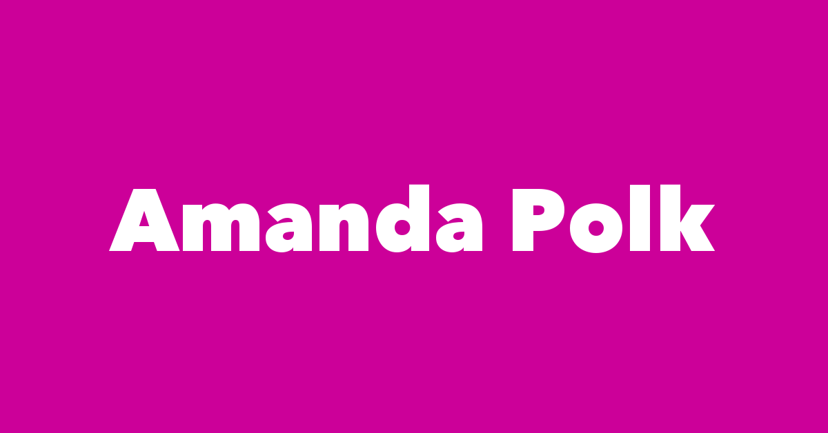 Amanda Polk - Spouse, Children, Birthday & More