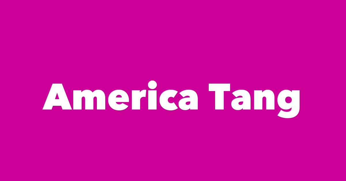 America Tang - Spouse, Children, Birthday & More