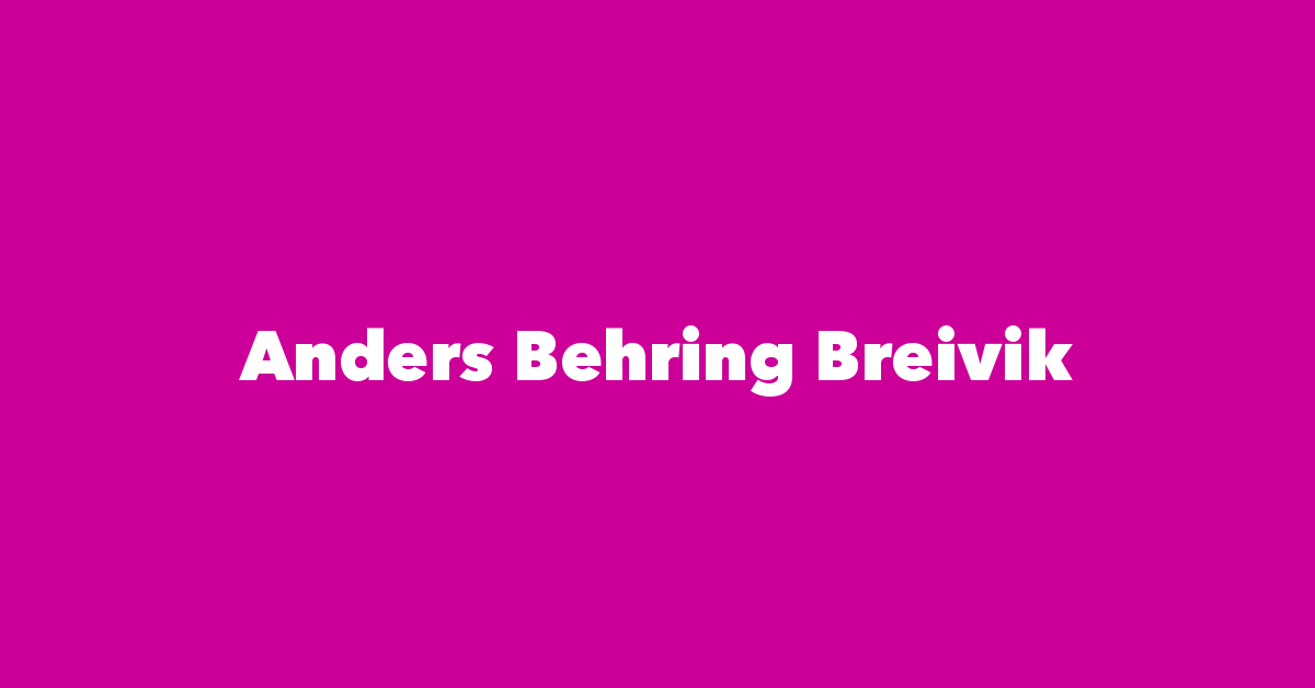 Anders Behring Breivik - Spouse, Children, Birthday & More