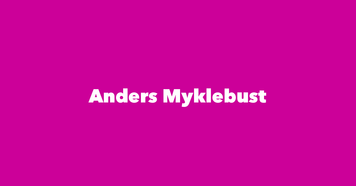 Anders Myklebust - Spouse, Children, Birthday & More