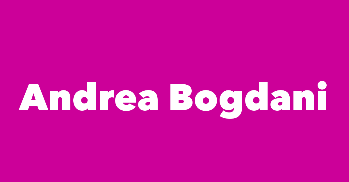 Andrea Bogdani - Spouse, Children, Birthday & More