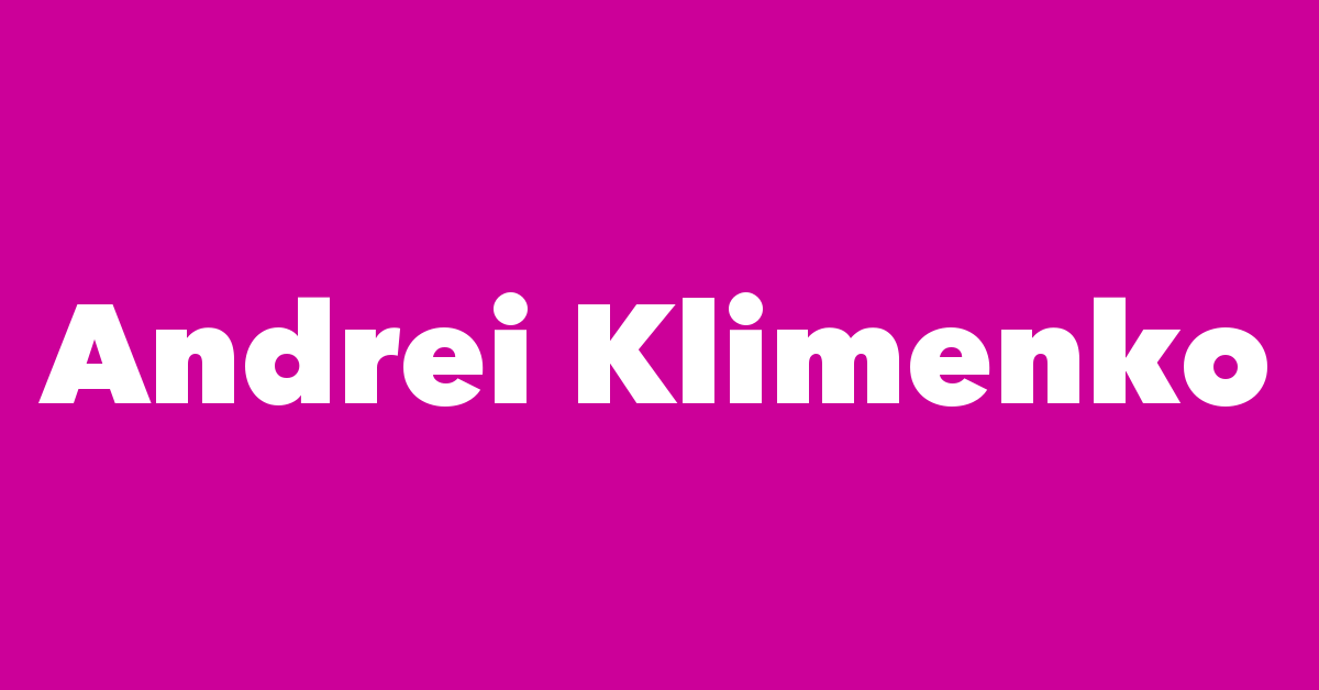 Andrei Klimenko - Spouse, Children, Birthday & More