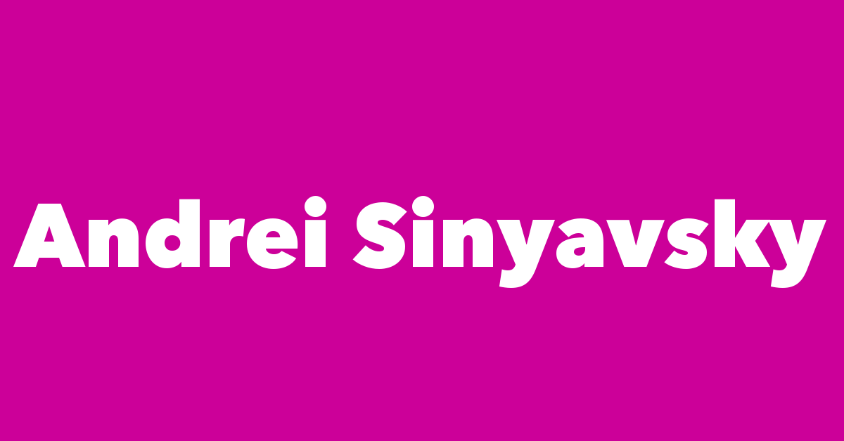 Andrei Sinyavsky - Spouse, Children, Birthday & More